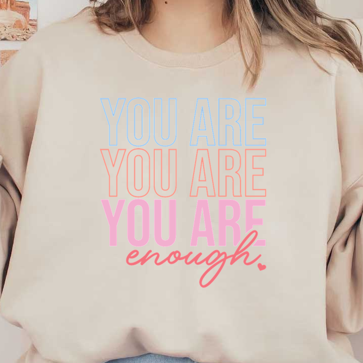Empowering "You Are Enough" Message with DTF Transfers & Prints | MakeDTF